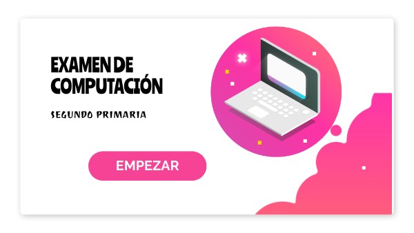 EXAMEN DE COMPUTACIÓN - SEGUNDO PRIMARIA | Genially