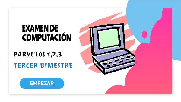 TERCER BIMESTRE PARVULOS 1,2,3 - COMPUTACIÓN | Genially