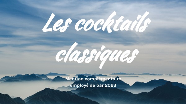 LES COCKTAILS CLASSIQUES | Genially