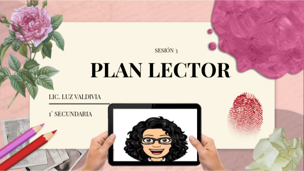 PLAN LECTOR- Sesión 3- 1°SEC | Genially
