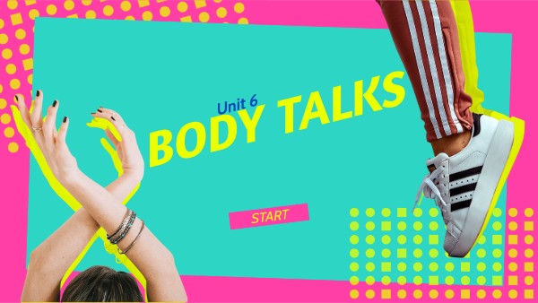 UNIT 6 BODY TALKS | Genially