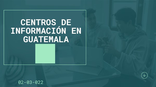 Centros de información en Guatemala | Genially