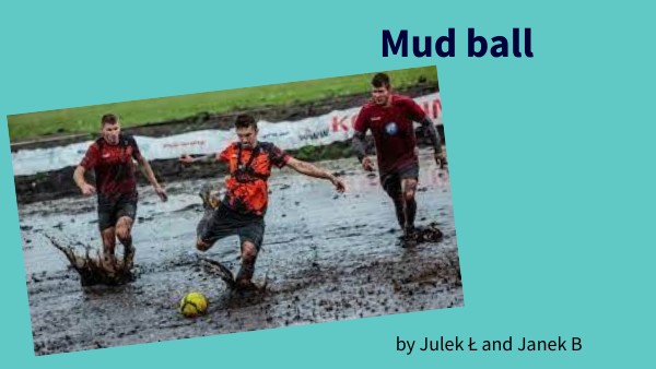 English Mud ball