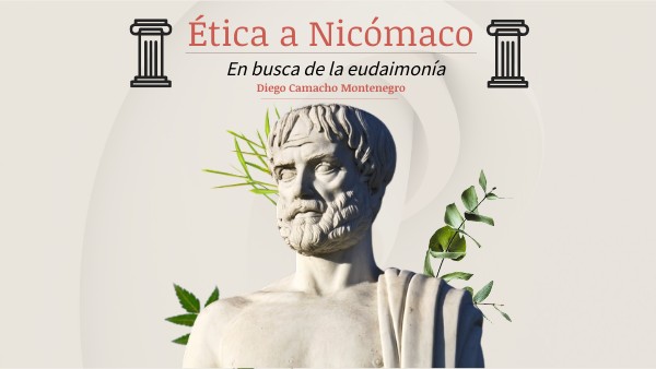 ÉTICA A NICÓMACO- Diego Camacho