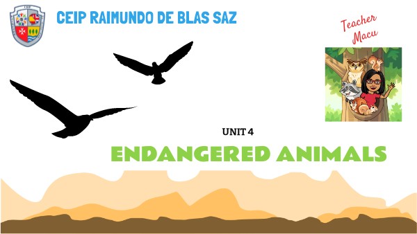 UNIT 4 ENDANGERED ANIMALS (English 4) | Genially
