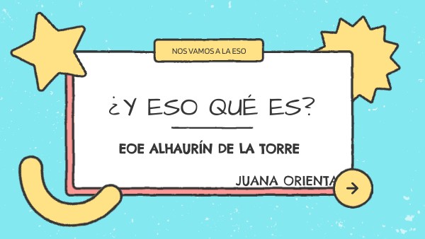 Y ESO QUÉ ES | Genially