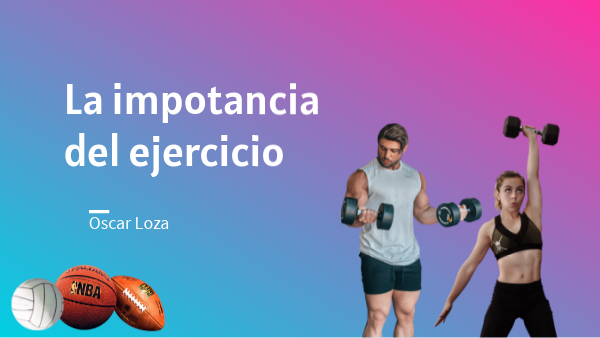 La importancia del ejercicio | Genially