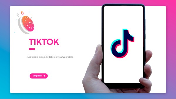 TIKTOK-Televisa Qro | Genially