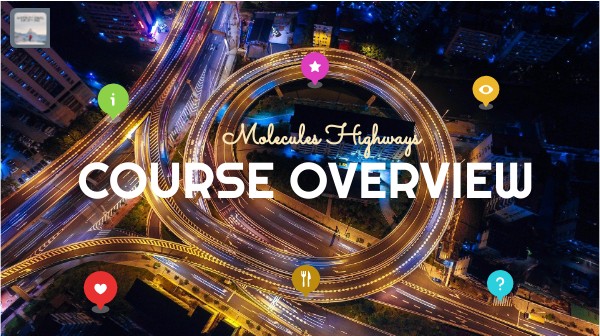 Molecules Highway COURSE OVERVIEW