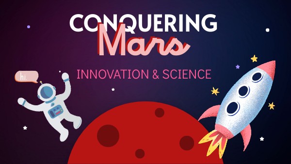 CONQUERING MARS | Genially