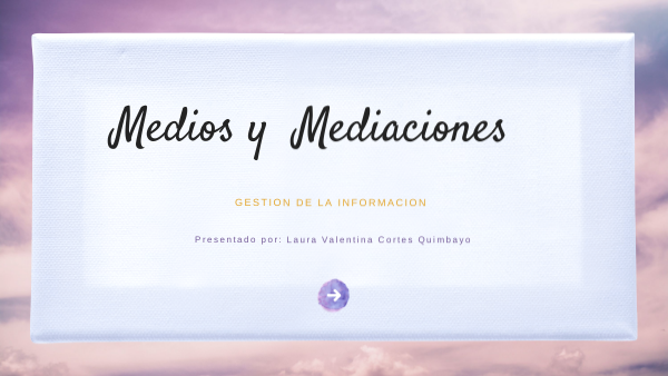MEDIOS Y MEDIACIONES