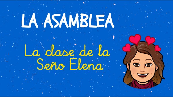 LA ASAMBLEA DE LA SEÑO ELENA | Genially