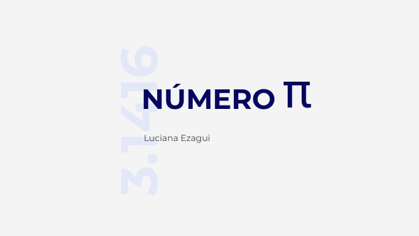 Número Pi - Luciana Ezagui | Genially