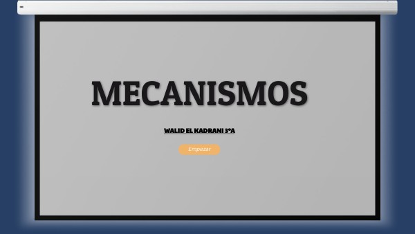 MECANISMOS | Genially