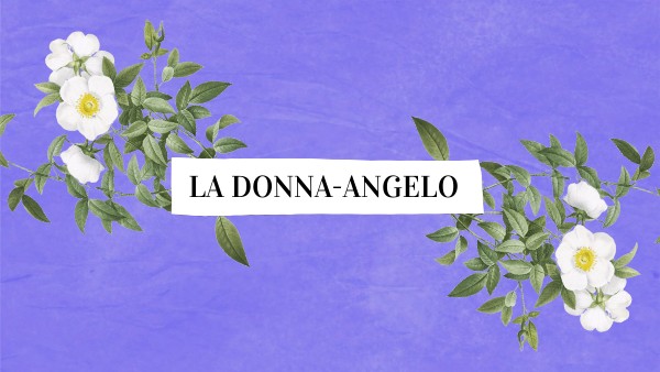 La donna-angelo | Genially