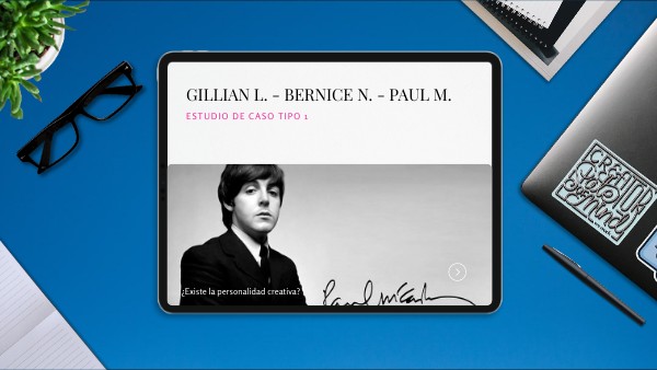 Creatividad CASO No. 4. GILLIAN L. - BERNICE N. - PAUL M. | Genially