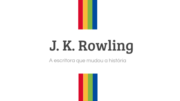 J. K. Rowling (a escritora que mudou a história) | Genially