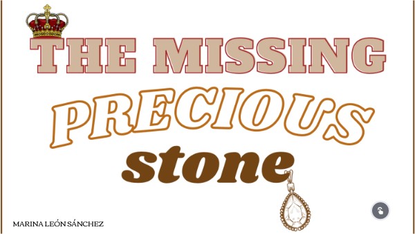 THE MISSING PRECIOUS STONE | Genially