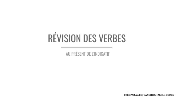 Révision des verbes au présent de l'indicatif | Genially