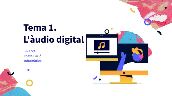 T 1. Àudio Digital (3er ESO) | Genially