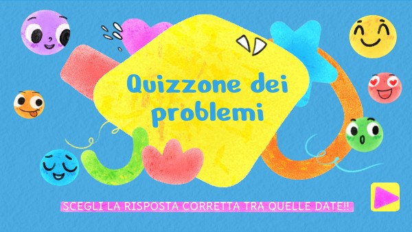 QUIZZONE DEI PROBLEMI | Genially