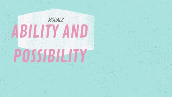 ability and possibility | Genially