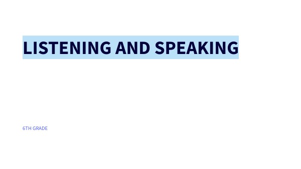 listening and speaking 6th | Genially