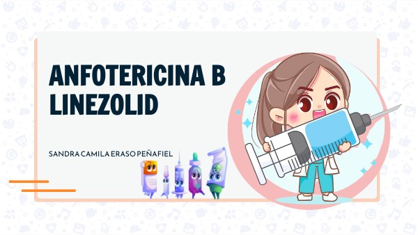 anfotericina b - linezolid | Genially