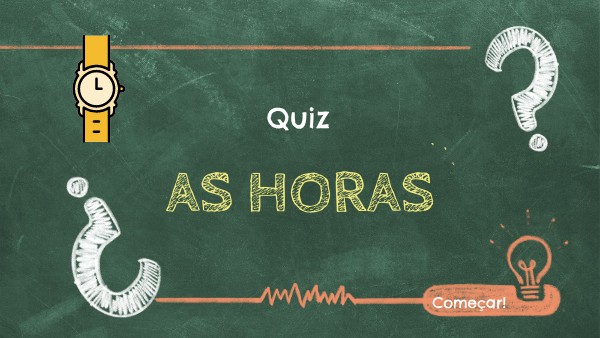 Quiz - As Horas | Genially