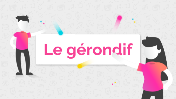 le gérondif | Genially