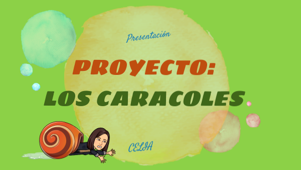 PROYECTO CARACOLES | Genially