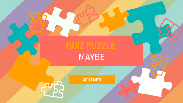 QUIZ PUZZLE - MAYBE