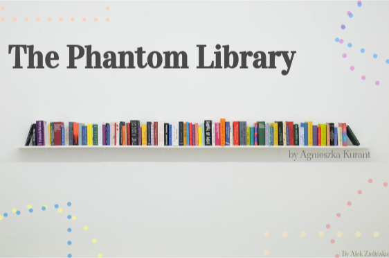 The Phantom Library by Agnieszka Kurant