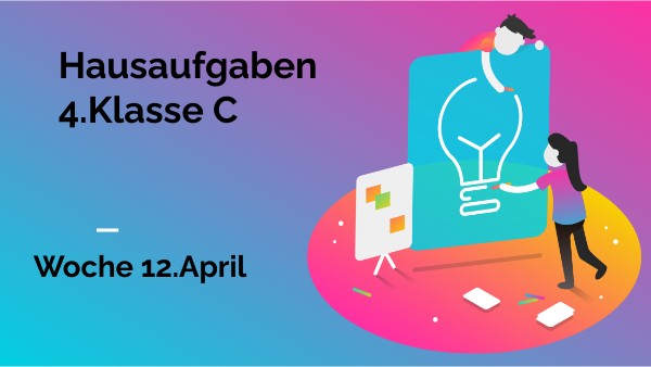 4.Klasse- Woche 12.April