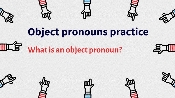 Object pronouns practice | Genially