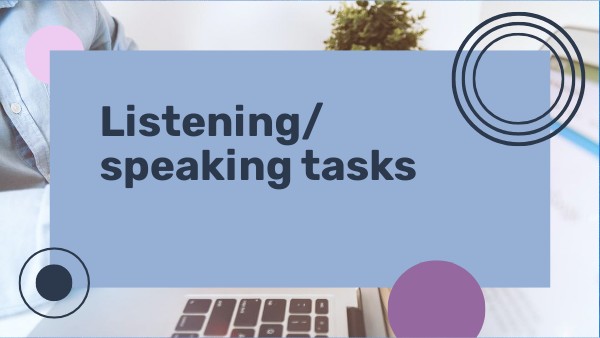 LISTENING/SPEAKING TASKS | Genially