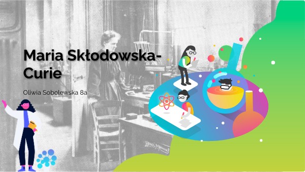 Maria Skłodowska Curie | Genially
