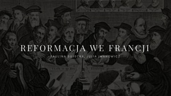 Reformacja we Francji | Genially