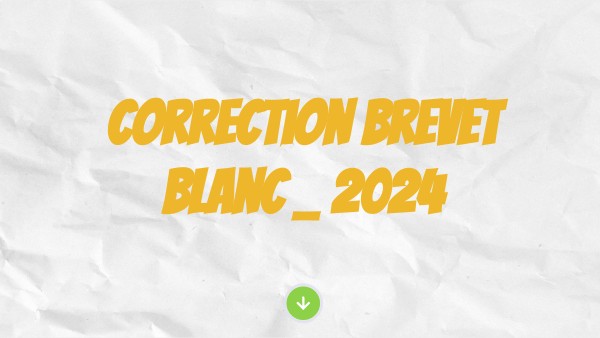 Correction brevet blanc 2024 | Genially