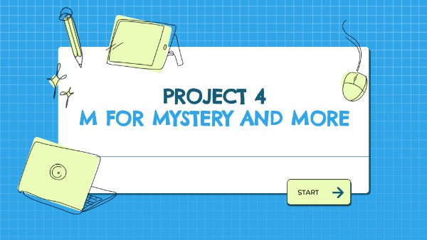 PROJECT - M FOR MYSTERY AND MORE