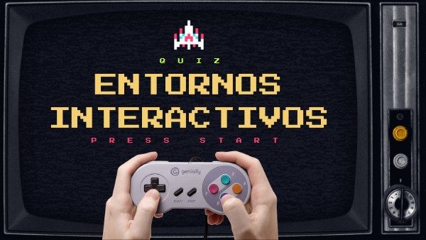 QUIZ ENTORNOS INTERACTIVOS