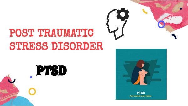 POST TRAUMATIC STRESS DISORDER | Genially