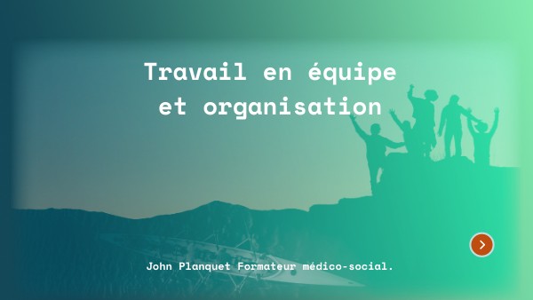 Travail en équipe et organisation | Genially