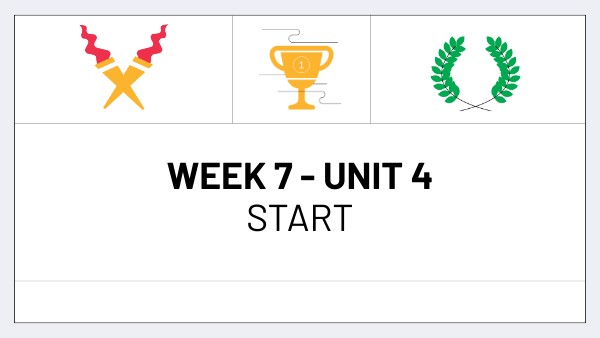 WEEK 7 - UNIT 4