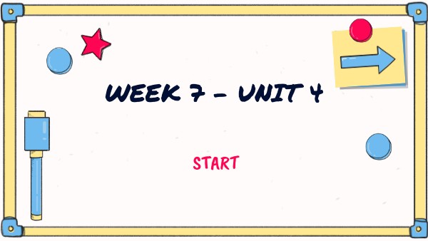 WEEK 7 - UNIT 4 | Genially