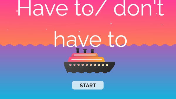 have to/don't have to | Genially