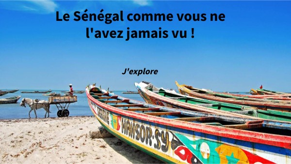 Le Sénégal comme vous ne l'avez jamais vu ! | Genially