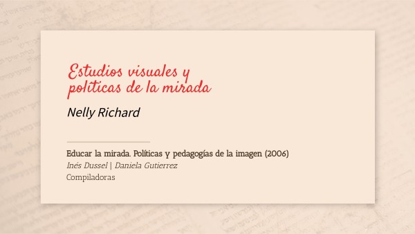 Estudios visuales y políticas de la mirada - Richard | Genially
