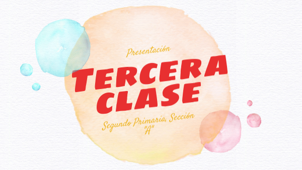 Tercera clase segundo "A" | Genially