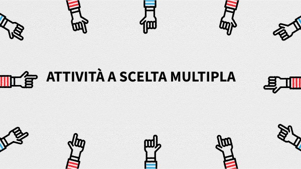 ATTIVITA' SCELTA MULTIPLA